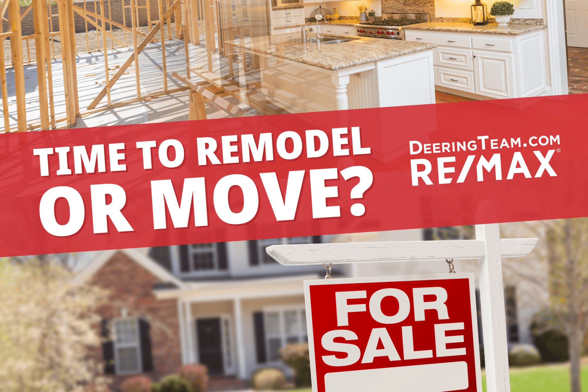 Time to Move or Remodel? - The Mark Deering Team | RE/MAX United