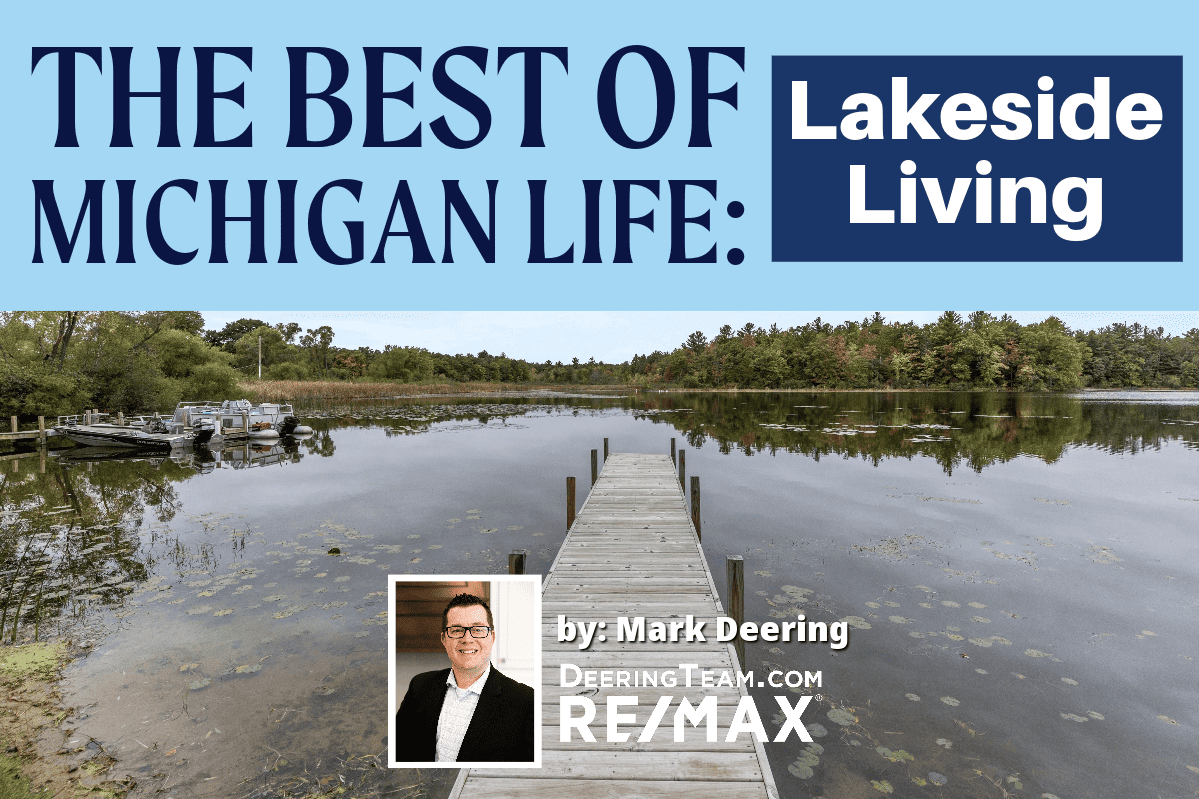 The Best of Michigan Life: Lakeside Living - The Mark Deering Team | RE ...